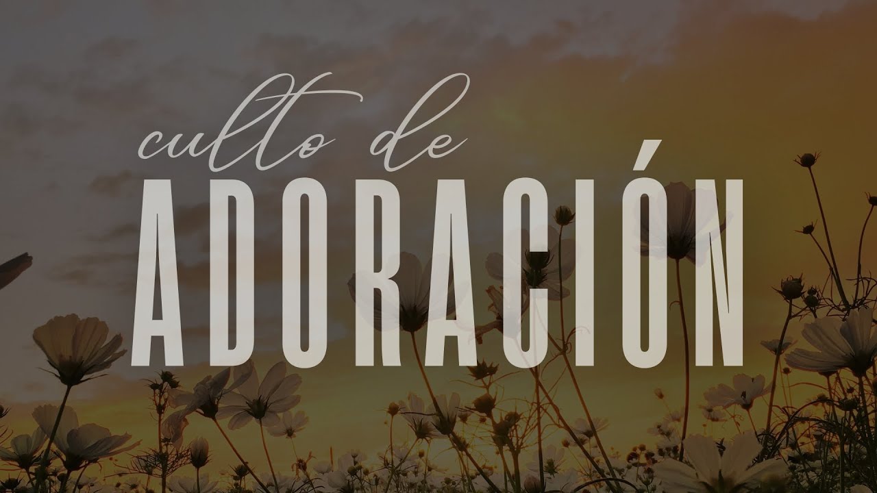"Culto de Adoración" (Hermoso Dios) - YouTube
