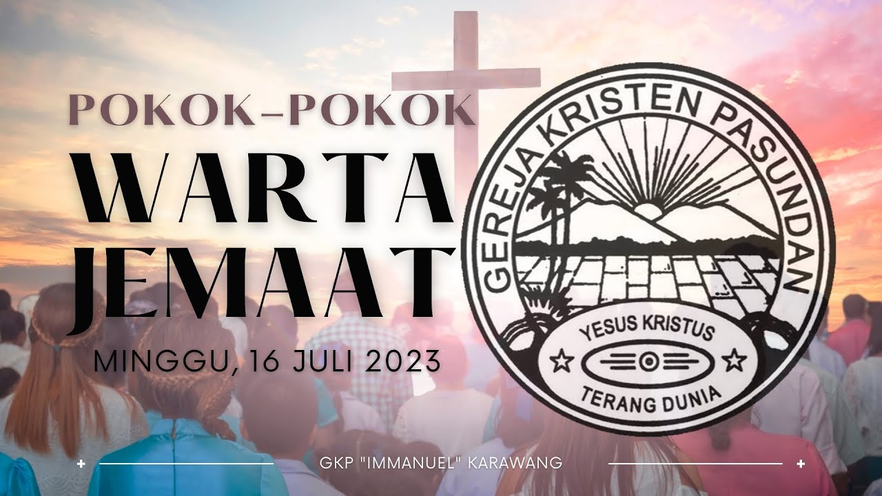 WARTA JEMAAT GKP IMMANUEL KARAWANG 16 JULI 2023 - YouTube