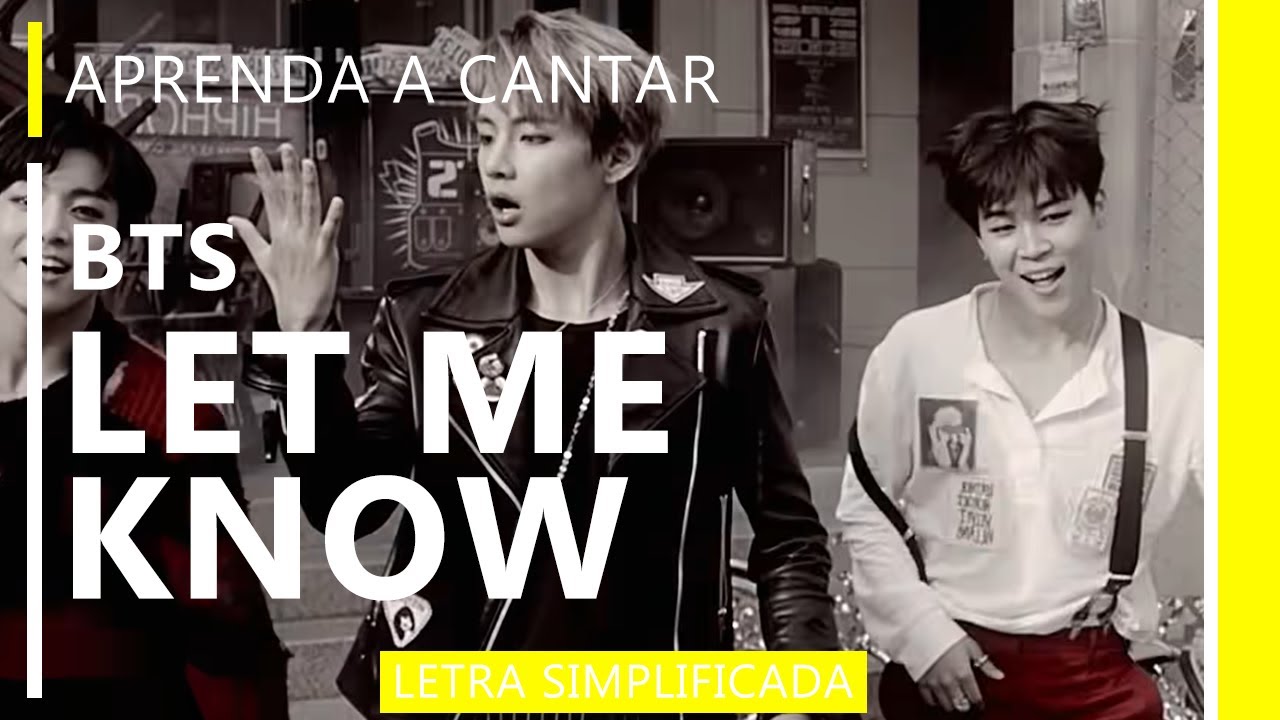 Aprenda a cantar BTS - LET ME KNOW (letra simplificada) - YouTube