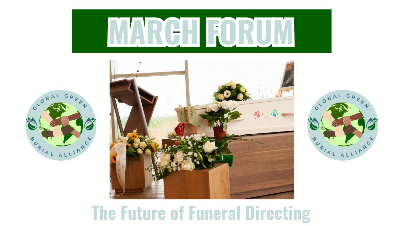 March 2025 Forum - The Future of Funeral Directing - YouTube