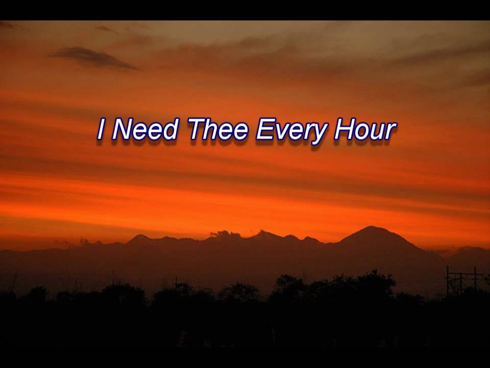 I Need Thee Every Hour - YouTube