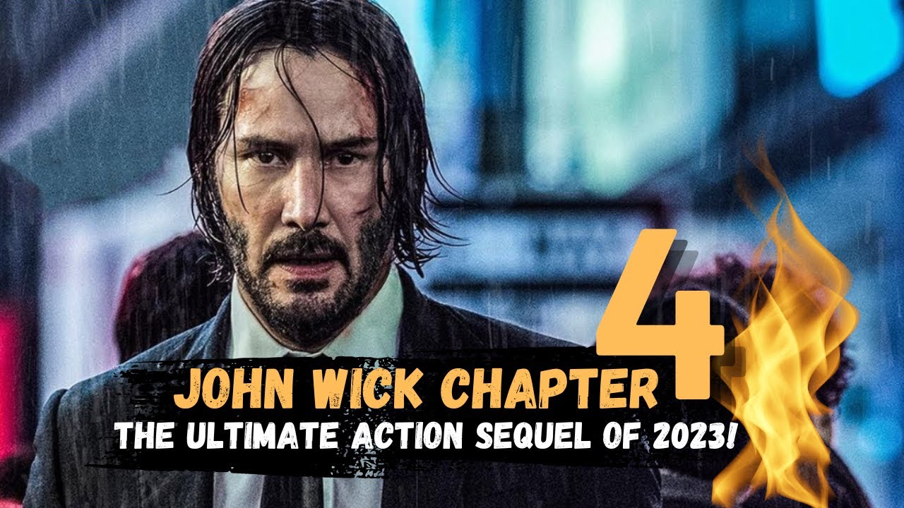 John Wick: Chapter 4 (2023) - Everything You Need to Know: Plot, Cast, Action, and Release Date ...