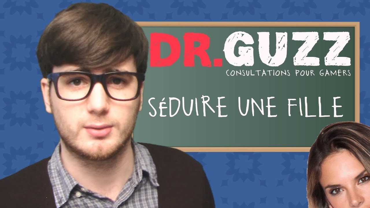 Dr.GUZZ - Séduire une fille - YouTube