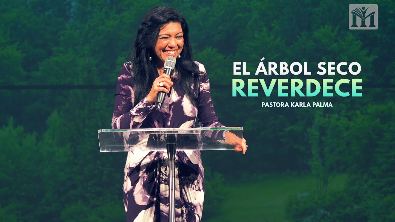 Serie Reverdece | El Árbol Seco Reverdece | Pastora Karla Palma - YouTube