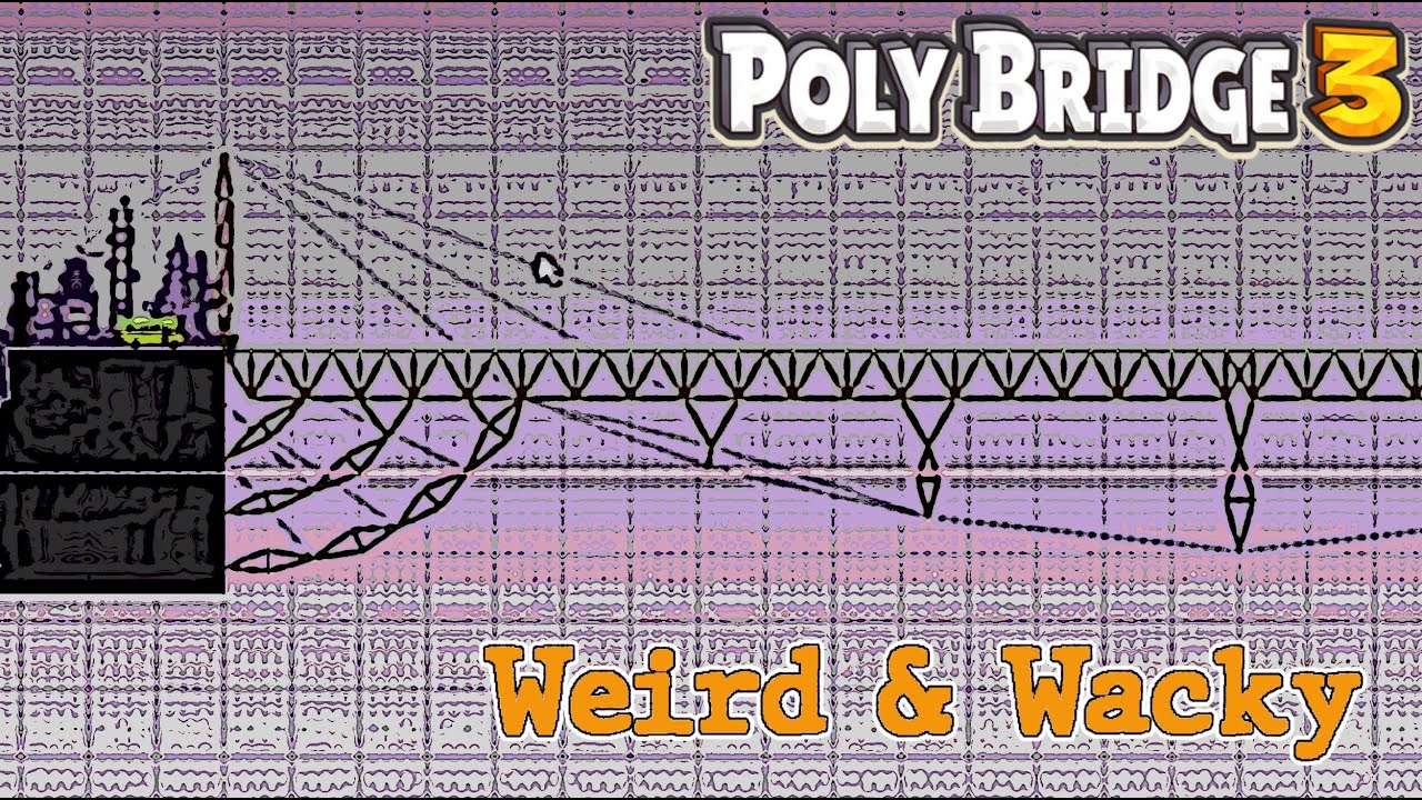 Poly Bridge 3 - Weird & Wacky - 13 - After Two Simple Ones... A Big One ...