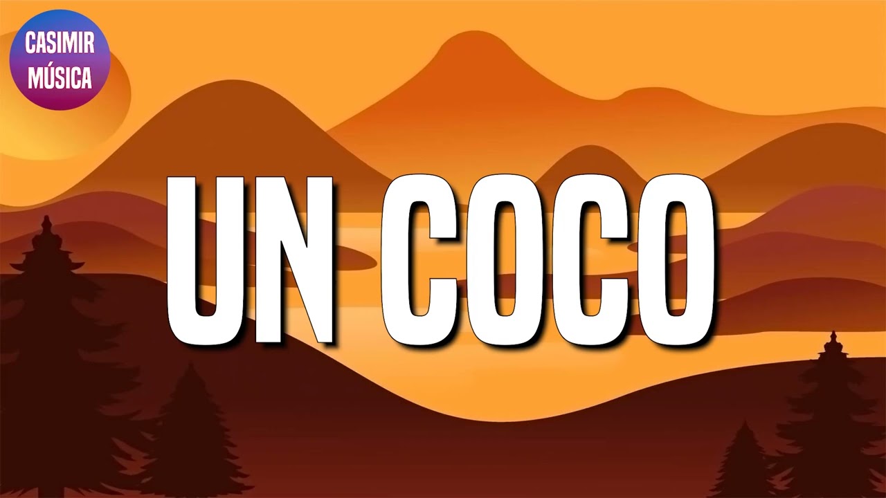 🎵 Reggaeton ||Bad Bunny – Un Coco (Letras\Lyrics) (Loop 1 Hour) - YouTube