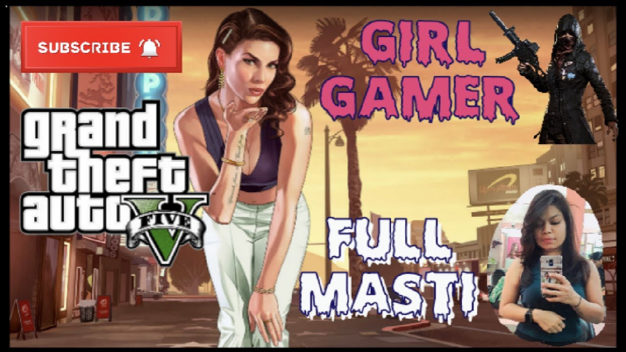 GTA-V GAME PLAY | GIRL GAMER | GTA-5 ALL MISSION | GTA-5 CHEATS CODE ...