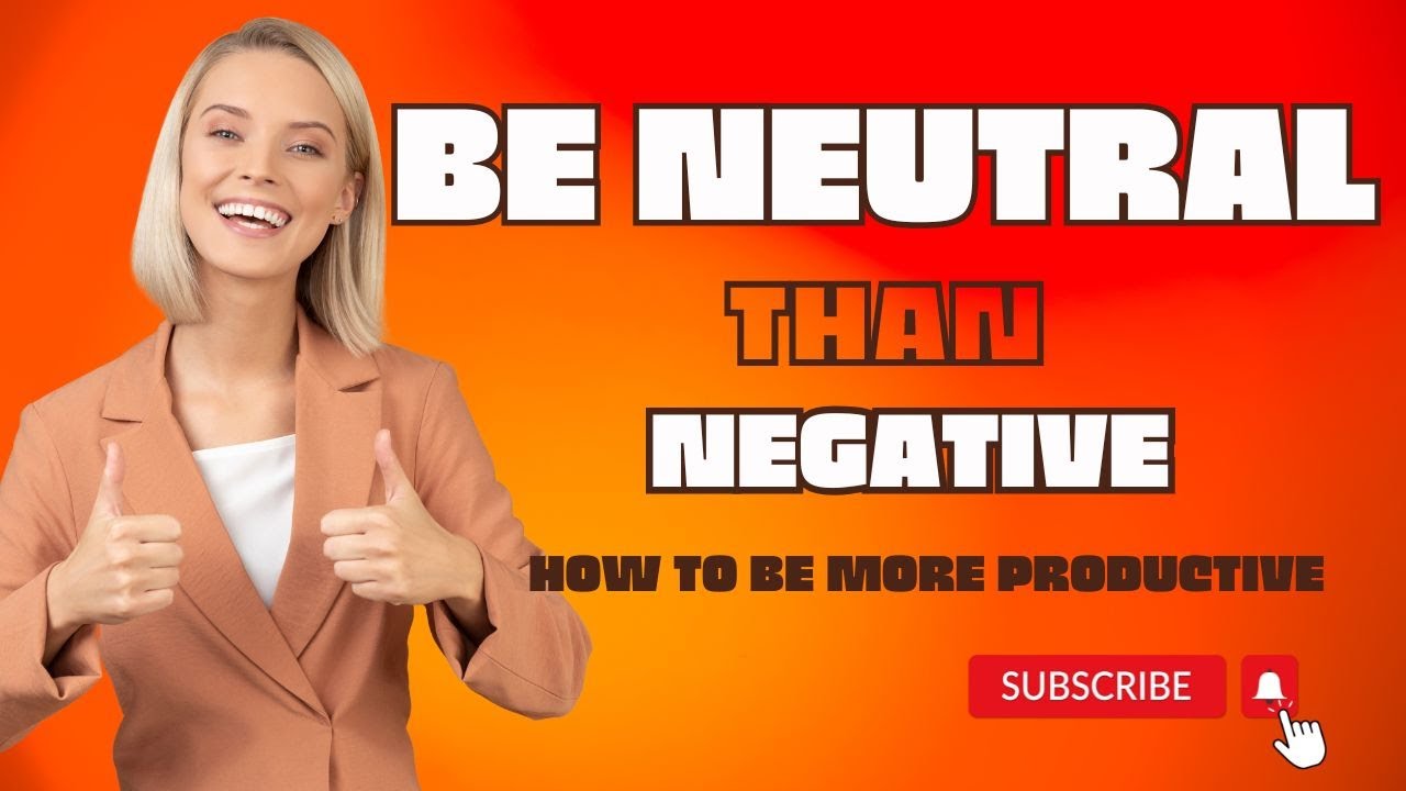 How to be Neutral than Negative #attitude #neutralattitude # ...