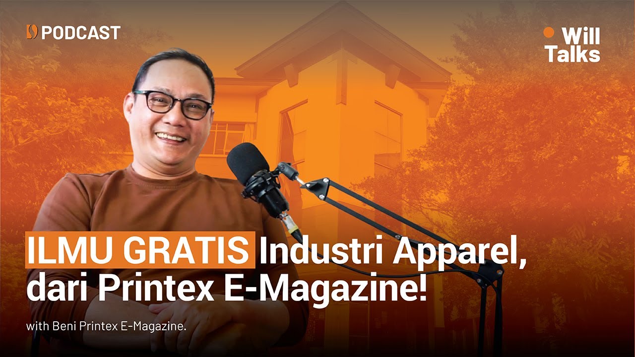 WILL TALKS #7 : ILMU GRATIS INDUSTRI APPAREL! - YouTube