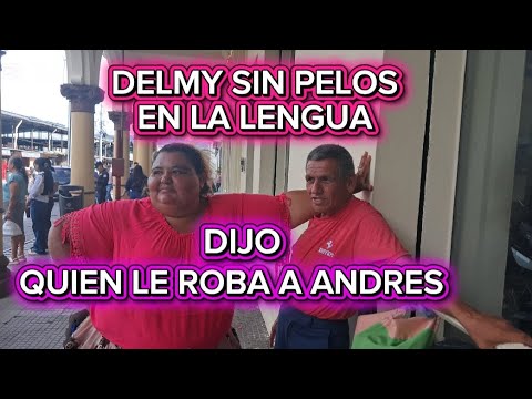 DELMY  DIJO QUIEN LE ROBA  EL DINERO A ANDRES,SIN PELOS EN LA LENGUA