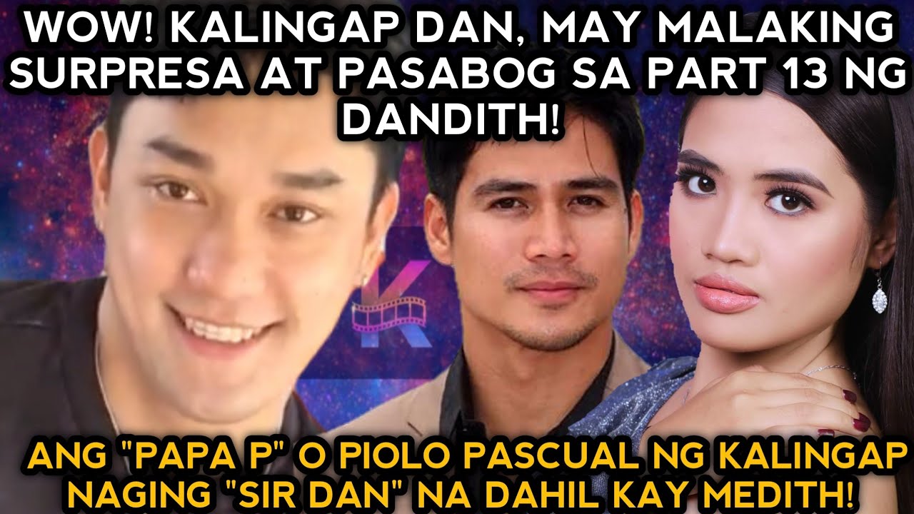 GRABE NA TO! Kalingap Dan, May Malaking PASABOG at SURPRESA sa Part 13 ...