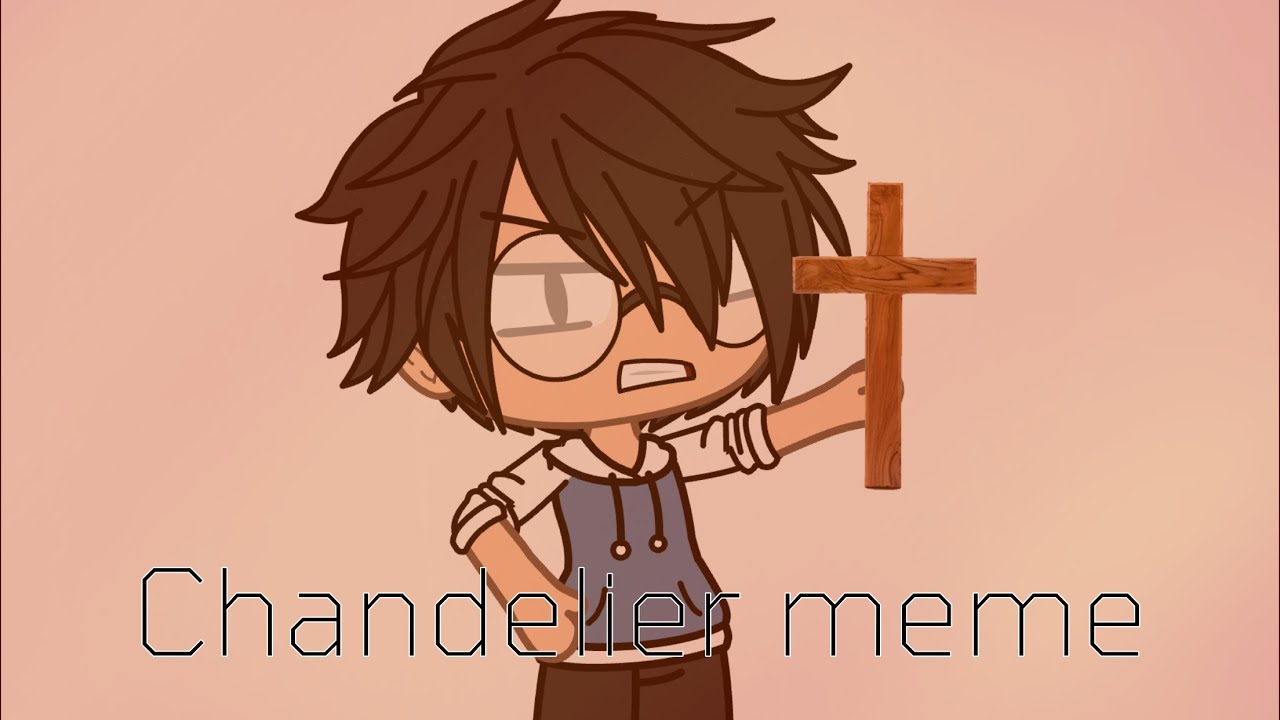 Chandelier meme- - YouTube