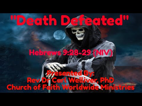 "Death Defeated" 04/24/24 Sermon Delivered by Dr Carl Welliver Church ...