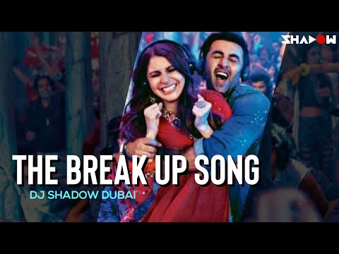 Ae Dil Hai Mushkil | The Breakup Song | DJ Shadow Dubai Remix