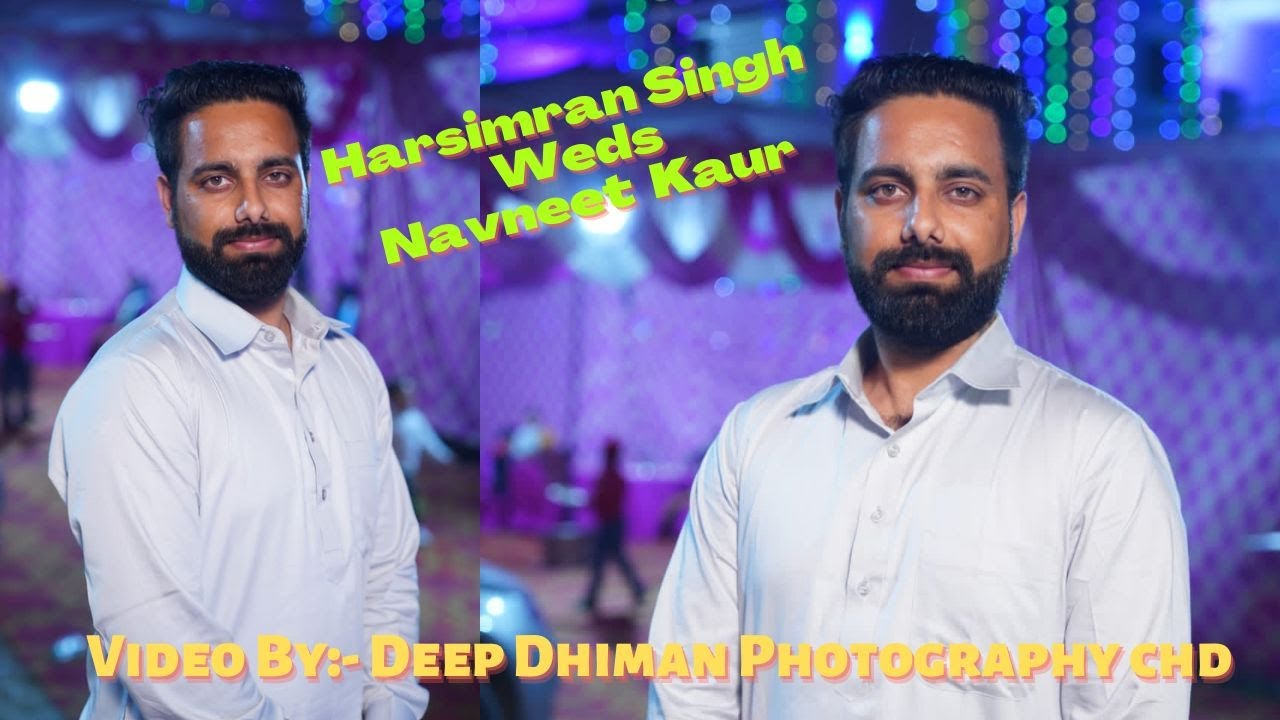 🔴Live ️Harsimran Singh Weds Navneet Kaur Wedding Video By:- Deep Dhiman ...