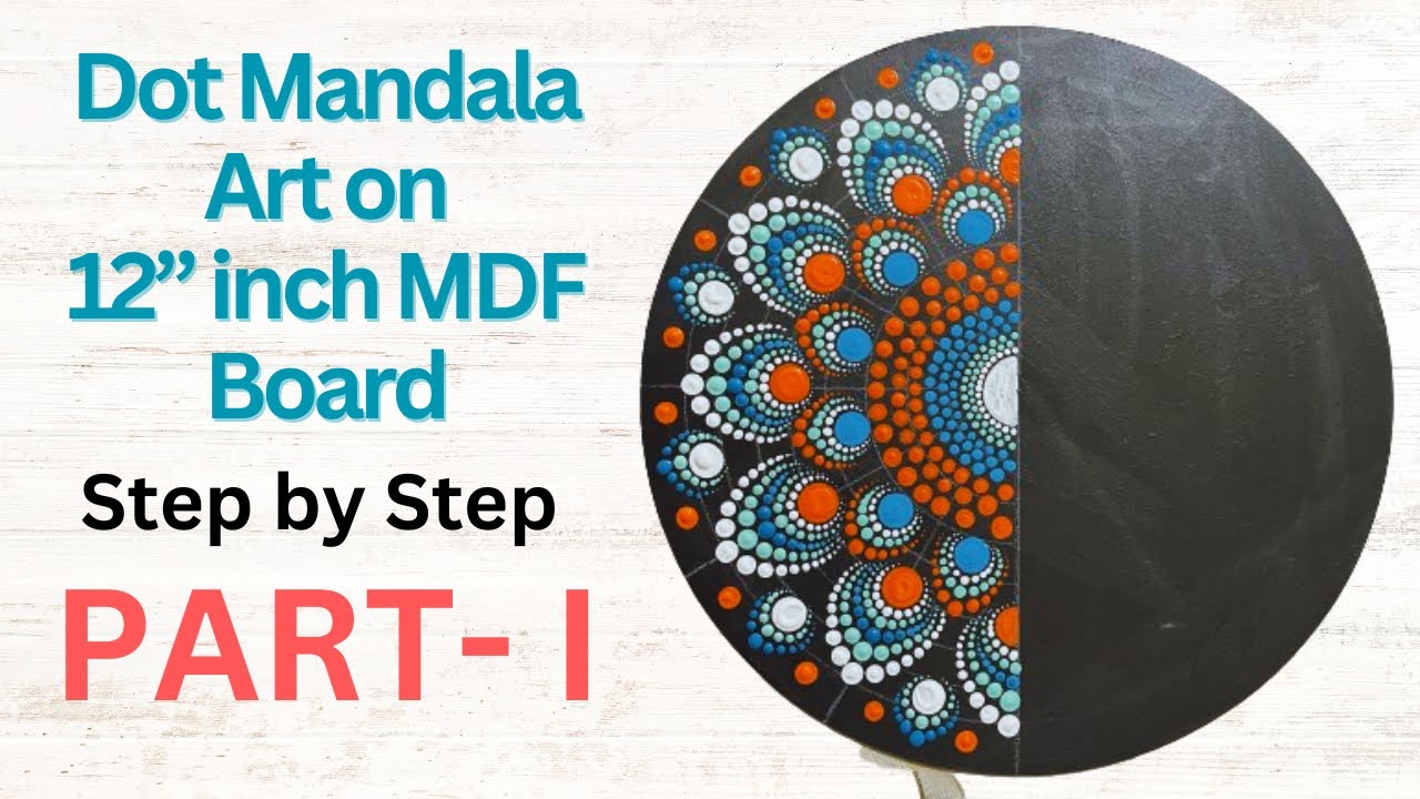 Dot Mandala Art on 12” inch MDF Board | FULL HD Step by step | Tutorial ...