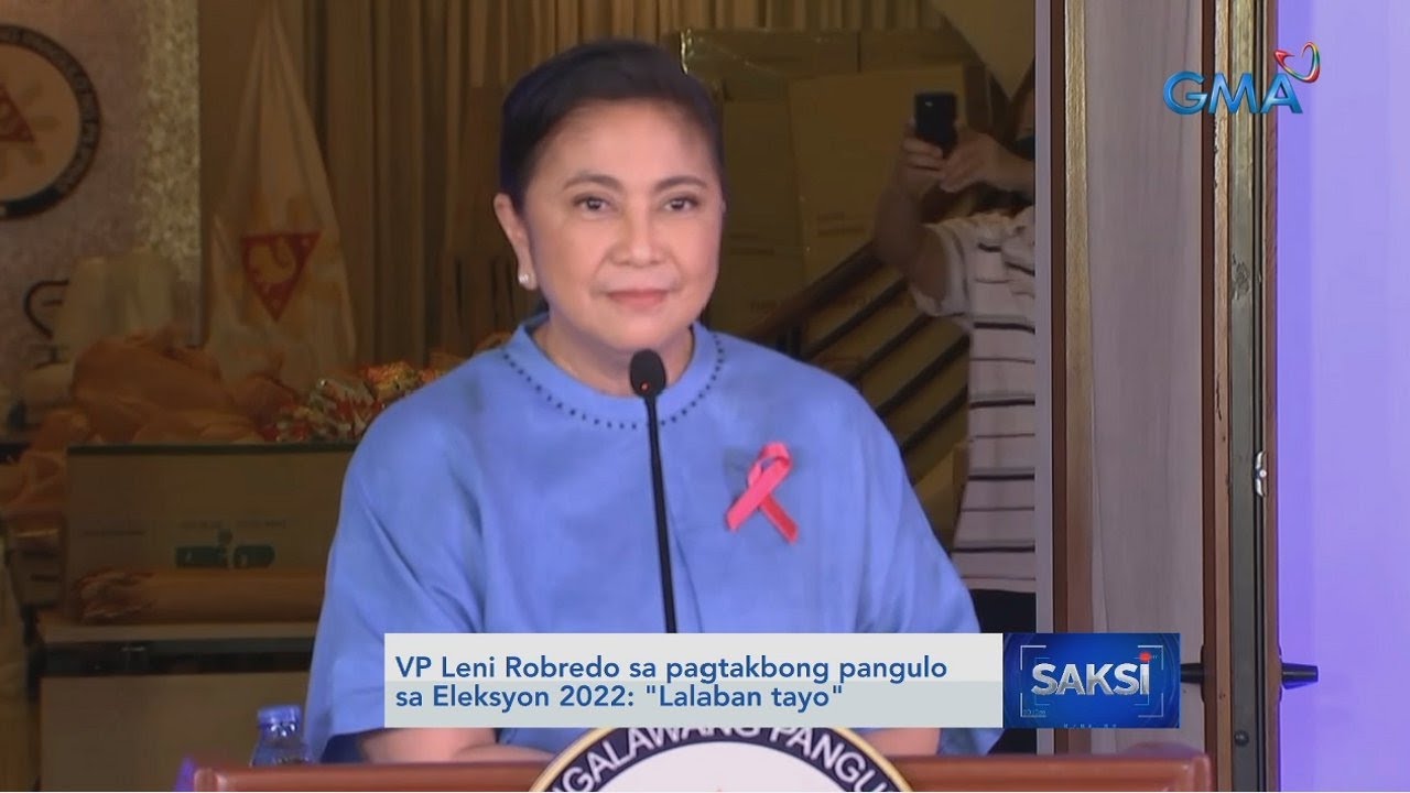 VP Leni Robredo sa pagtakbong pangulo sa Eleksyon 2022: "Lalaban tayo" | Saksi - YouTube