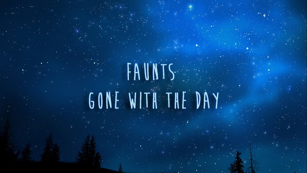Faunts - Gone With The Day [LYRIC VIDEO] - YouTube