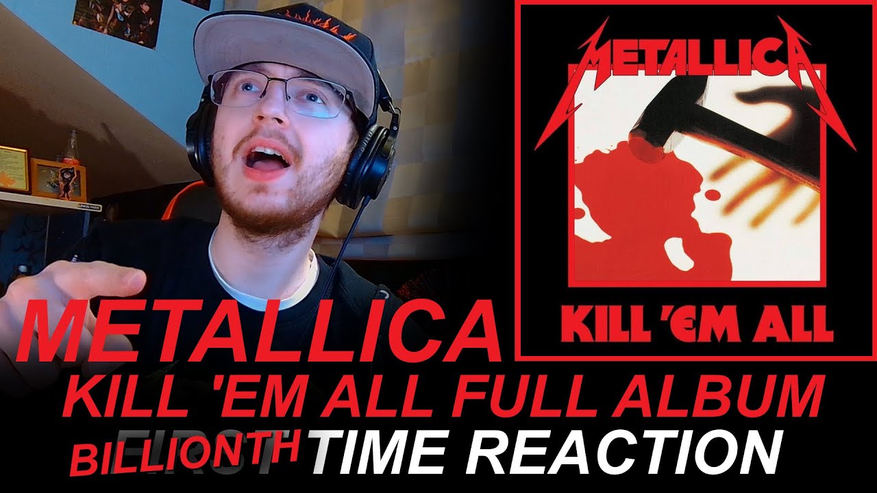 Metallica - Kill 'Em All FULL ALBUM (Billionth Time Reaction) - YouTube