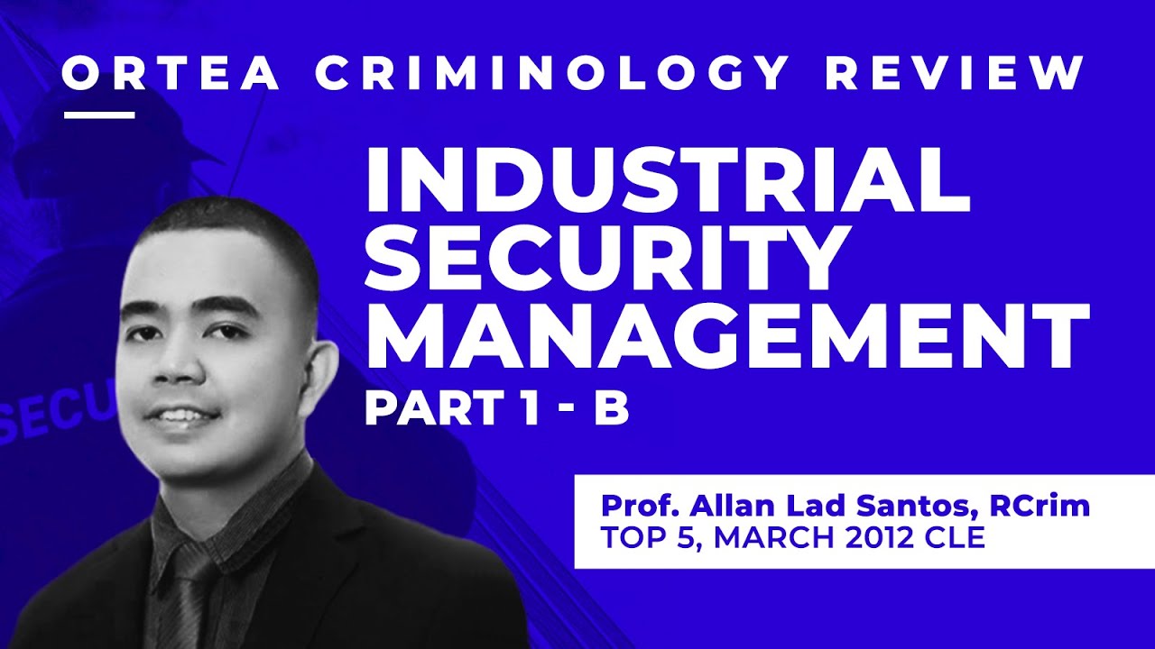 Industrial Security Management Part 1 B By Prof Allan Lad Santos Top industrial-security-management-part-1-b-by-prof-allan-lad-santos-top