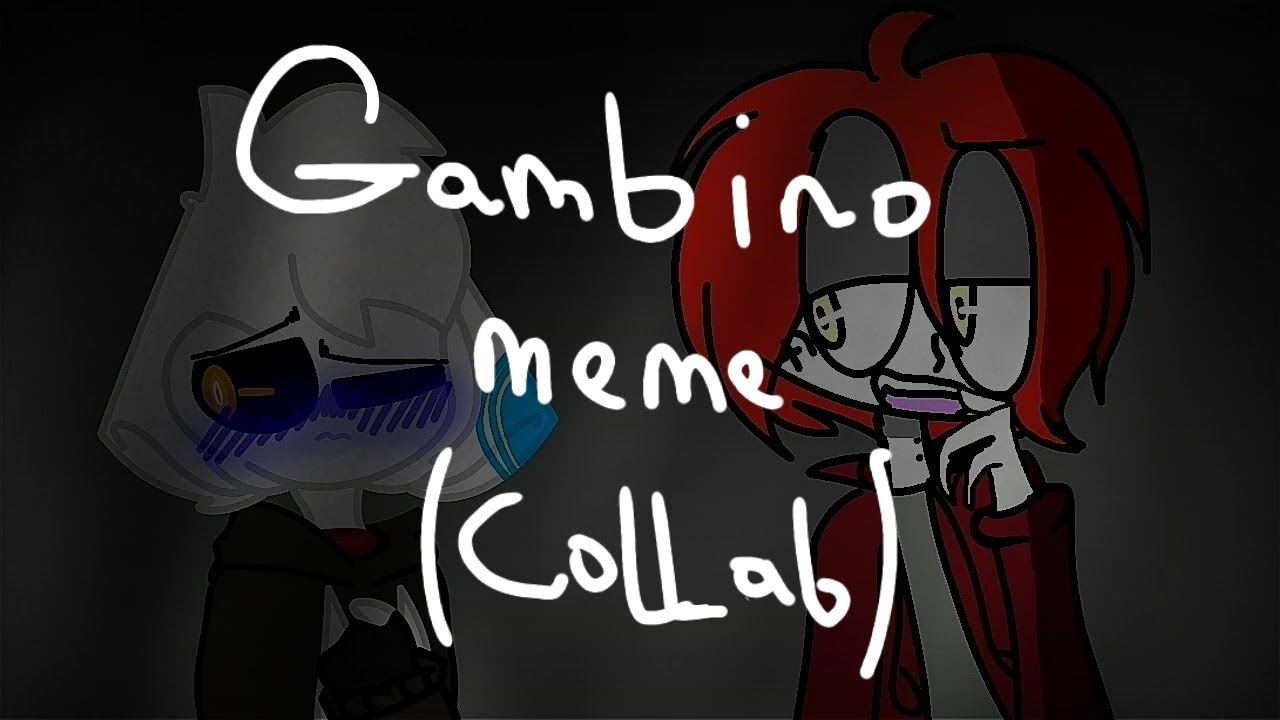 Gambinø -MEME- (Cøllab ) - YouTube