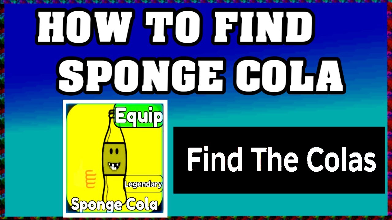 How To Find SPONGE COLA in FIND THE COLAS ROBLOX [Update] [walkthrough ...