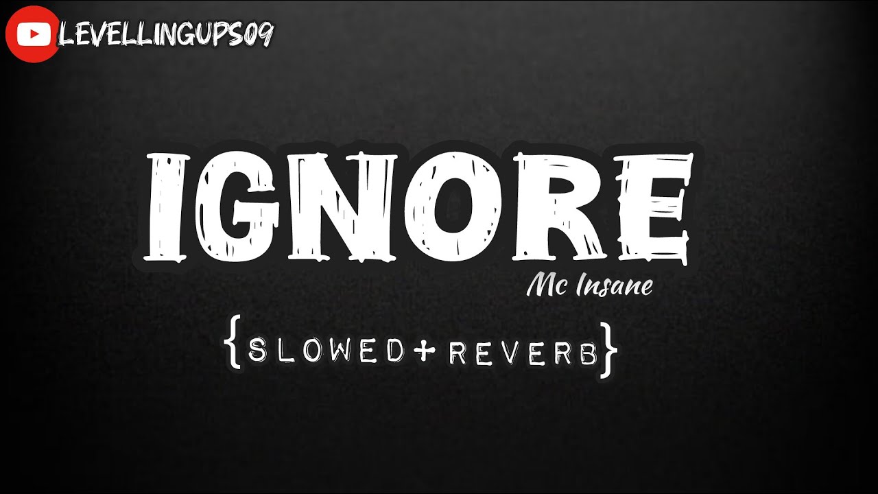 Ignore" (slowed+reverb) Mc Insane|| New slowed and reverb song ...