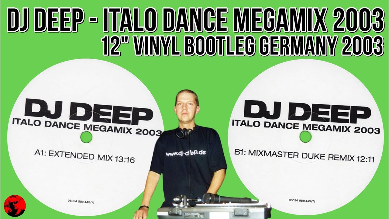 DJ Deep - Italo Dance Megamix 2003 (12" Vinyl Bootleg Germany 2003 ...