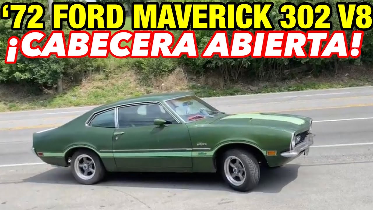 ¡1972 Ford Maverick 302 V8 con CABECERA ABIERTA! - YouTube