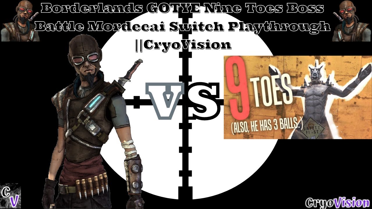Borderlands GOTYE Nine Toes Boss Battle Mordecai Switch Playthrough ||CryoVision - YouTube