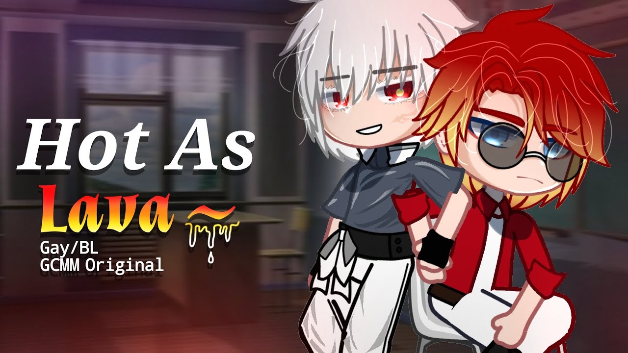 Hot as Lava~ 🔥 // gcmm bl/gay // gacha club mini movie bl // - YouTube