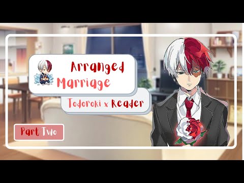 'Arranged Marriage' || Todoroki x Reader (2/3)