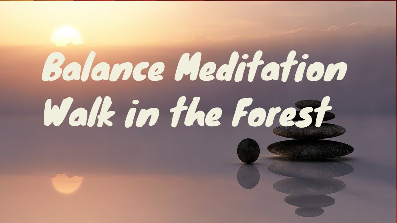 💓10 Minute Balance Meditation, Walk in the Forest Meditation - YouTube
