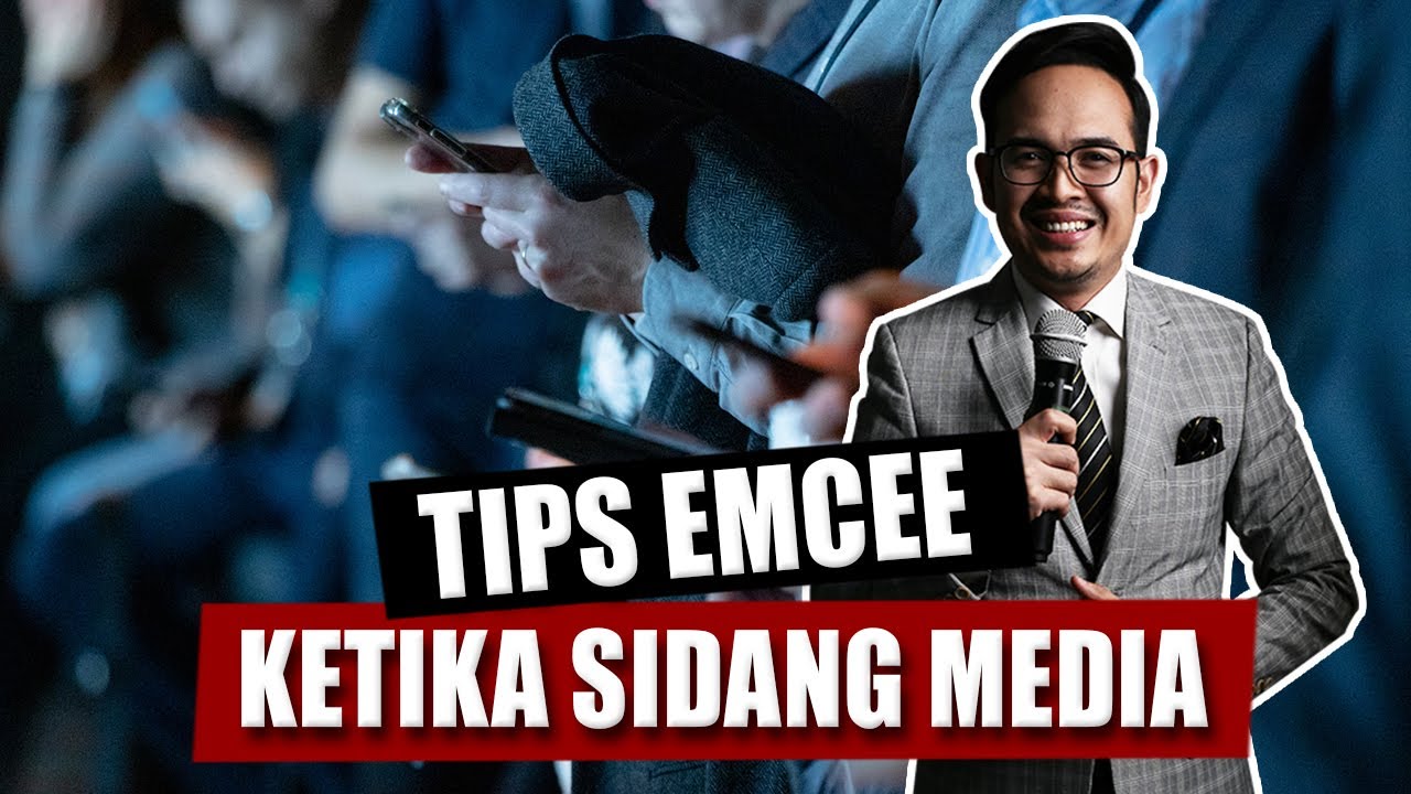 TIPS EMCEE : BAGAIMANA MENGENDALIKAN SIDANG MEDIA - YouTube