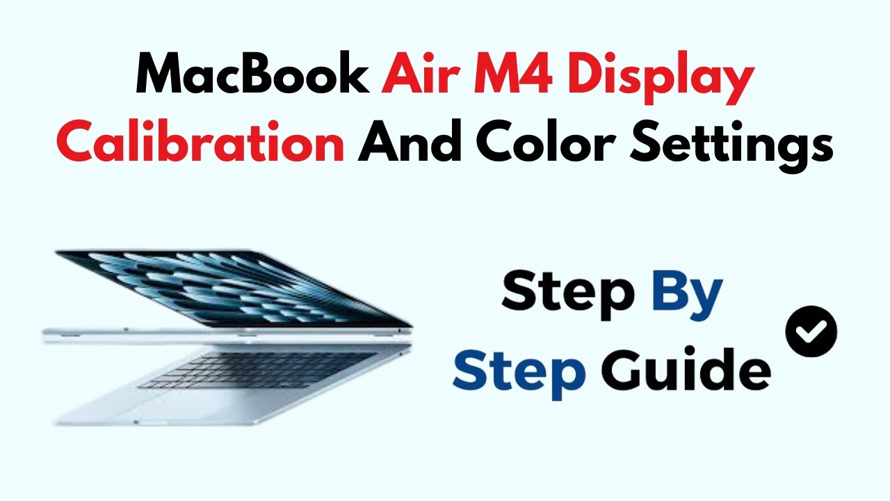 MacBook Air M4 Display Calibration And Color Settings - YouTube