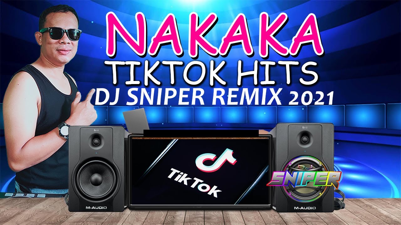 NAKAKA TIK TOK DANCE VIRAL HITS | DJ SNIPER REMIX 2021 BOMB DISCO ...