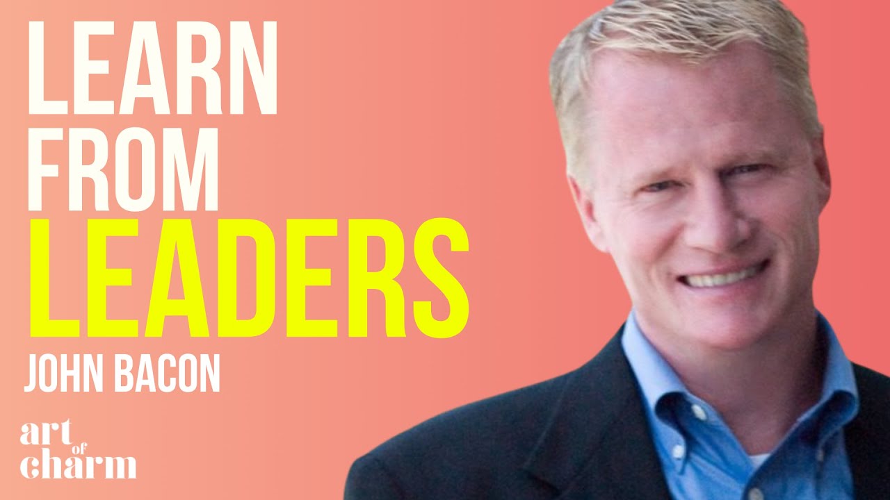 How Effective Leadership Works | John Bacon | The Art of Charm - YouTube