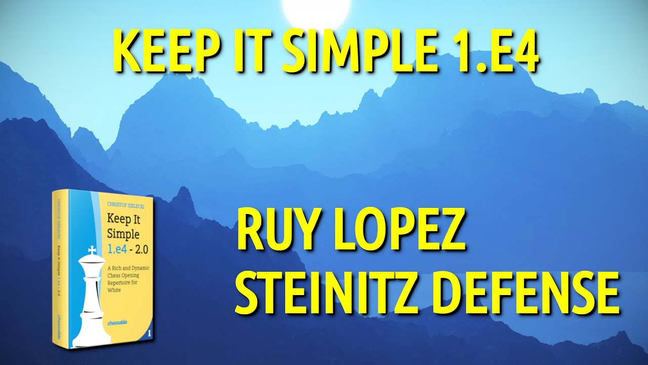 Ruy Lopez Steinitz Defense - Keep it Simple 1.e4 | Blitz Chess #02 ...