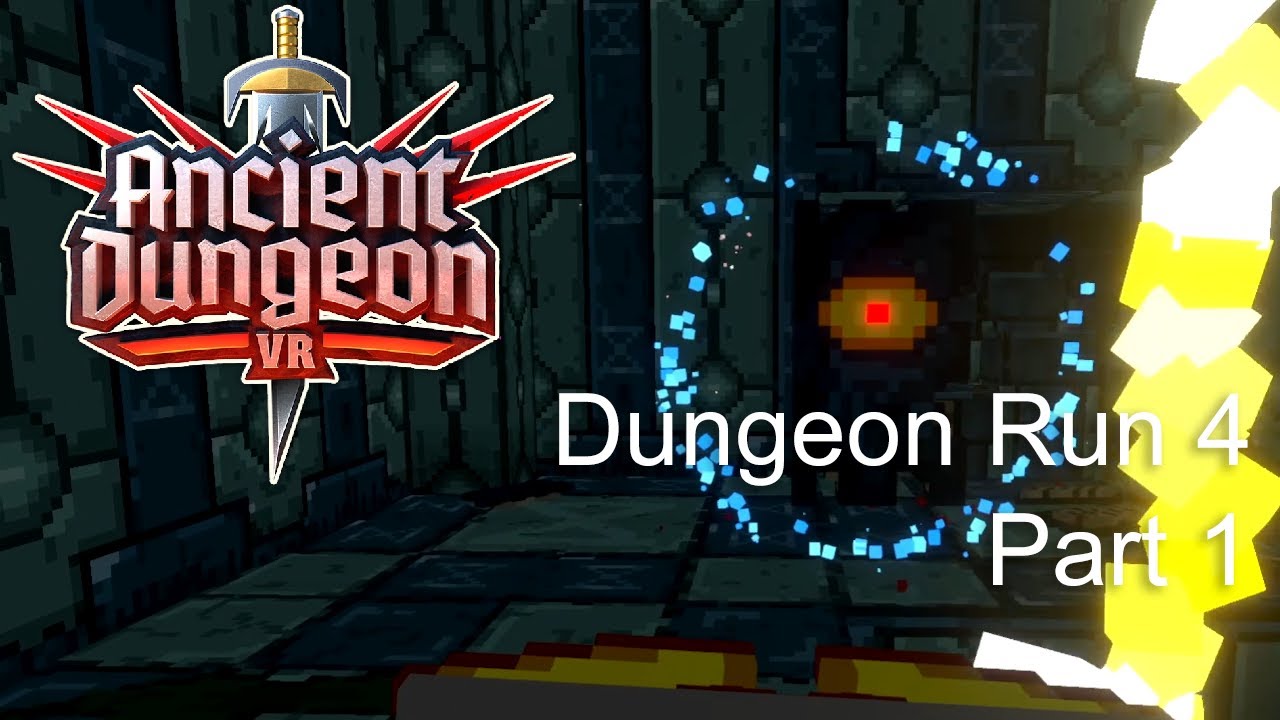 Ancient Dungeon VR - Dungeon Run 4 - Part 1 - Getting to a new area ...