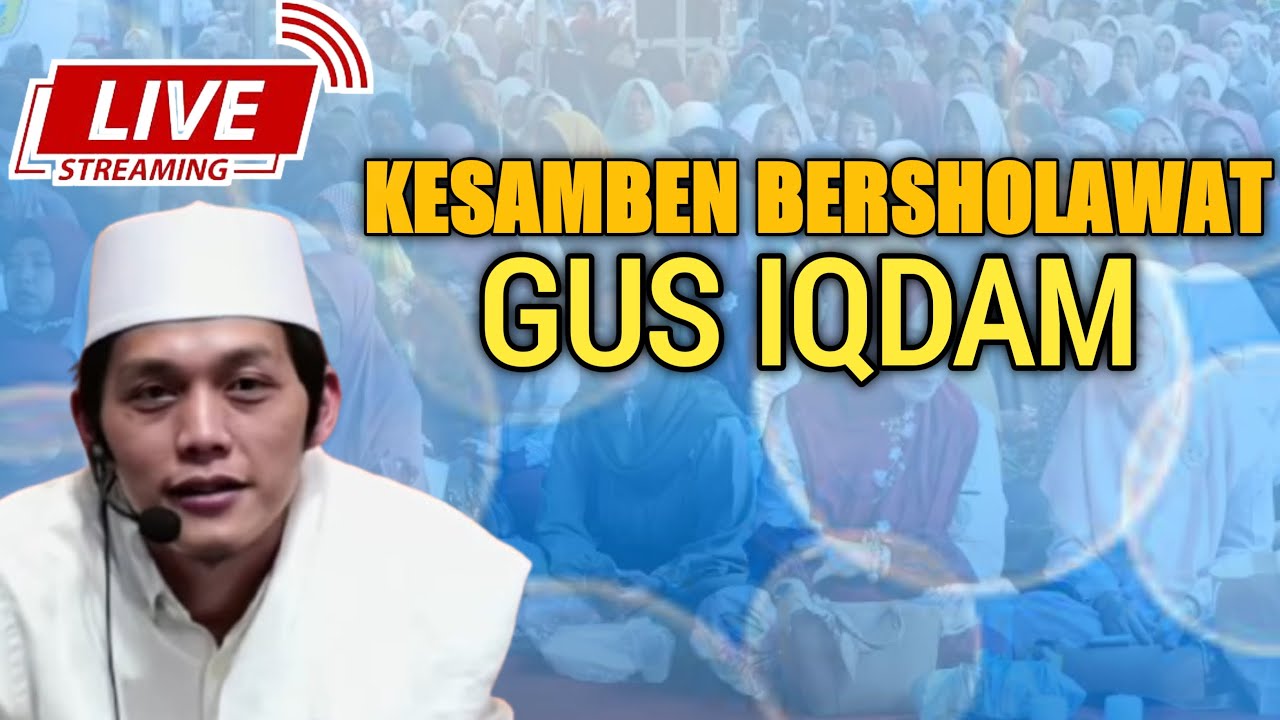 ⭕️ LIVE PENGAJIAN GUS IQDAM DI KESAMBEN BLITAR - YouTube