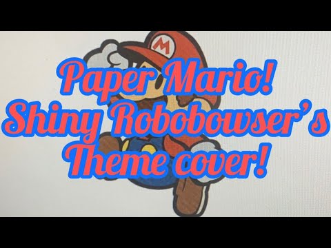 Paper Mario! (Mario & luigi paper jam! Shinny bowser theme!) - YouTube