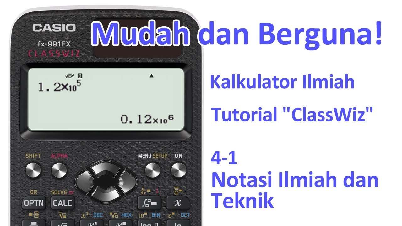 Tutorial Kalkulator ClassWiz - 4-1 Notasi Ilmiah dan Teknik - YouTube