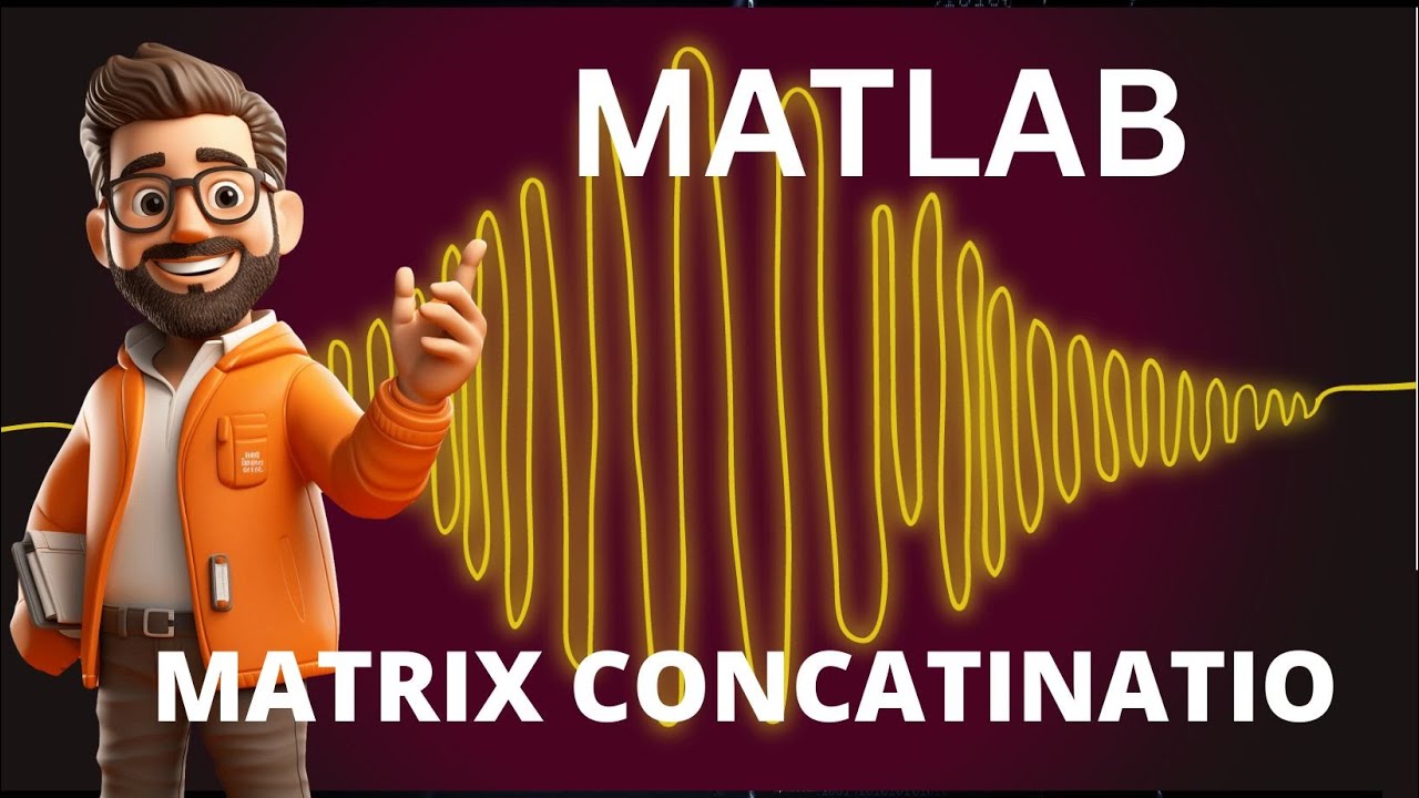 Matrix Concatenation In Matlab A Step By Step Guide Youtube