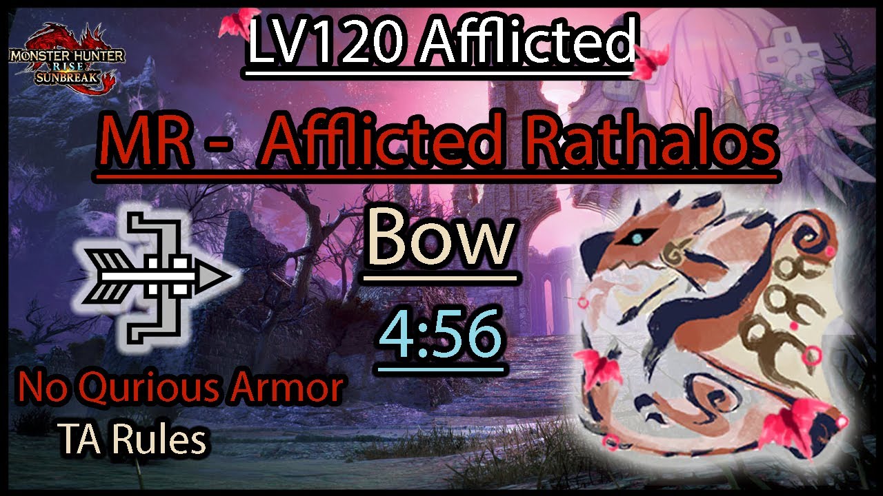 [MHR SUNBREAK] MR - LV 120 Afflicted Rathalos BOW 4:56 [TA rules, no ...