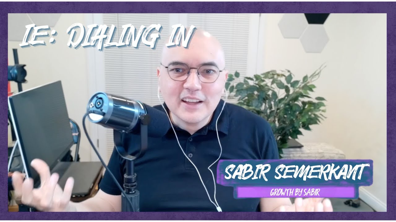 IE: Dialing In - Sabir Semerkant [Growth by Sabir] - YouTube