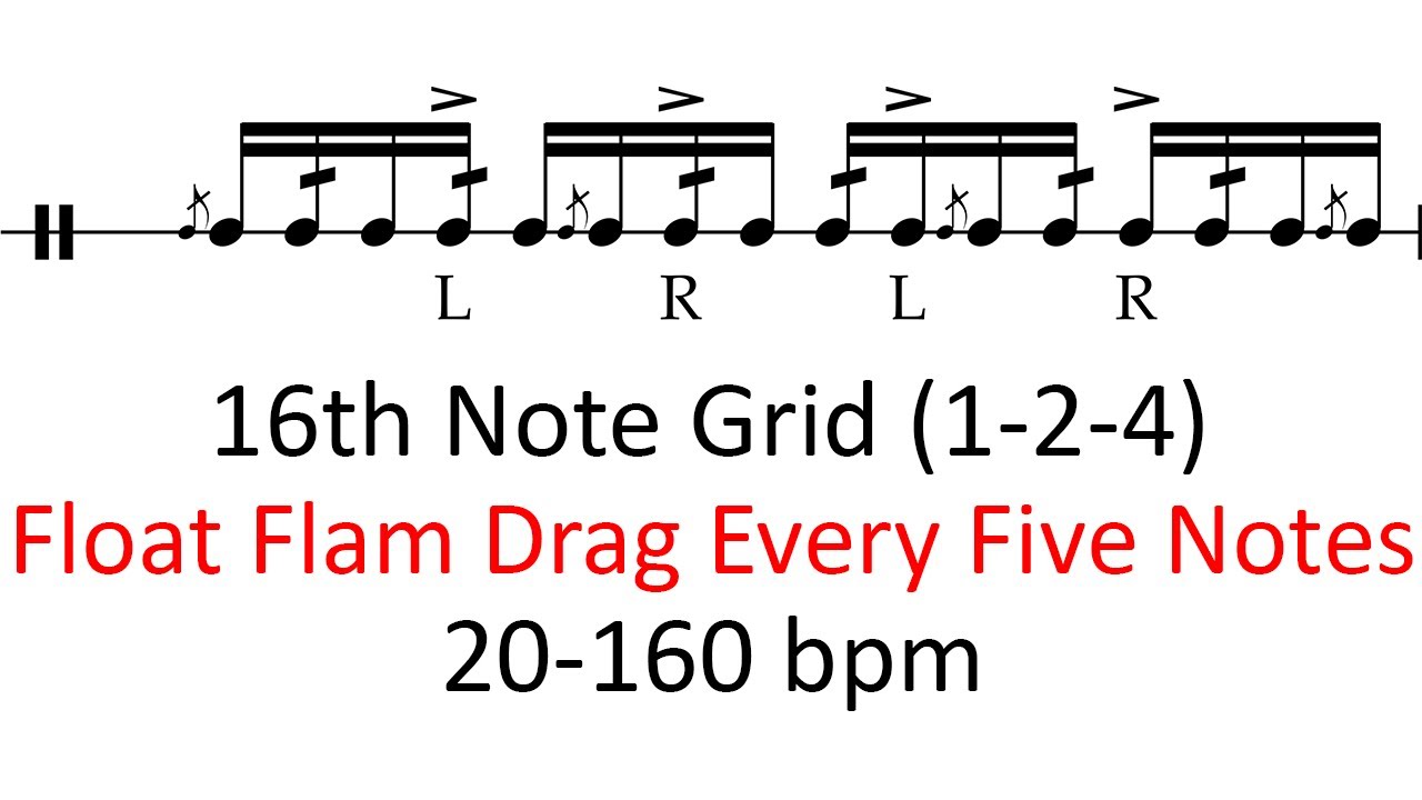 Float flam drag every 5 notes (1-2-4 accents) | 20-160 bpm 16th note ...