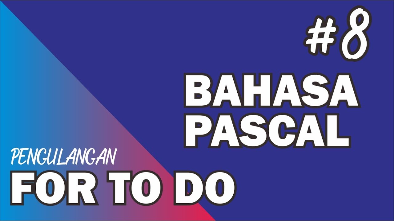 #8 Struktur Pengulangan For - Pascal #pascal #pemrograman - YouTube