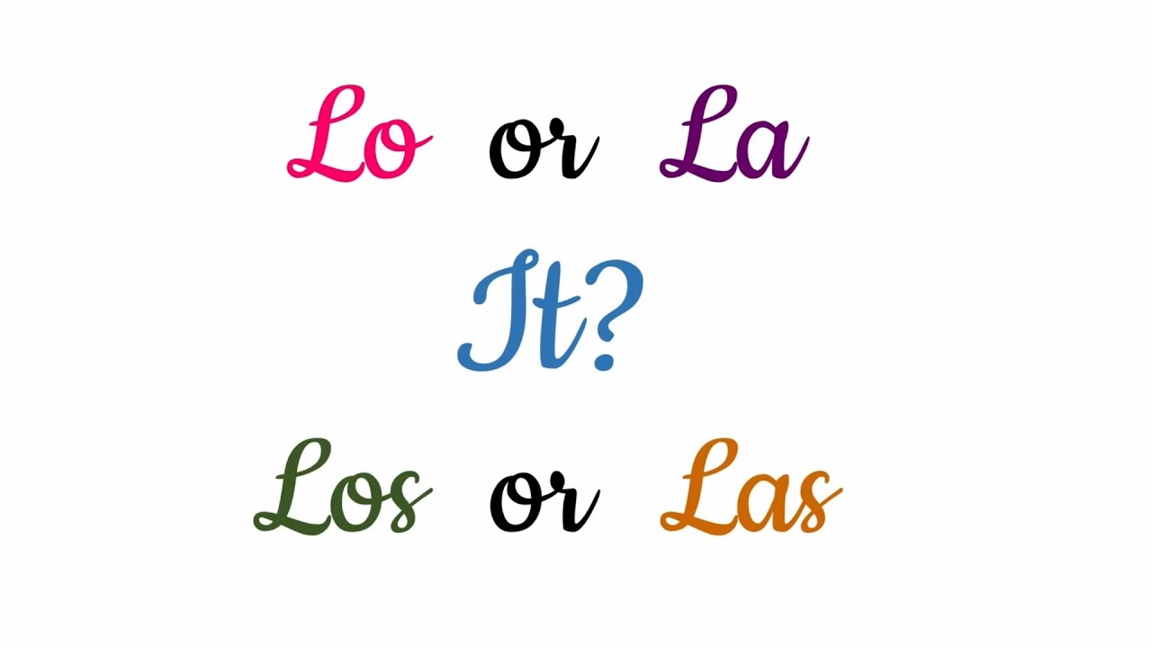 Lo / La in Spanish (Direct Object Pronoun) -- Learn Spanish 26 - YouTube