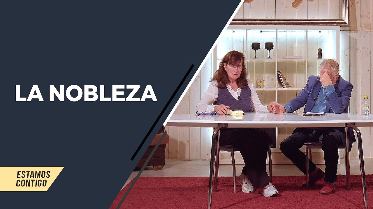 Aprendiendo sobre la NOBLEZA// Estamos Contigo - YouTube