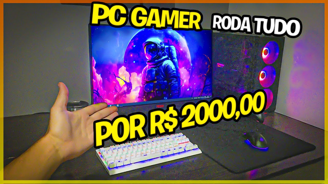 PC GAMER BARATO DE 2000 REAIS QUE RODA TUDO! - YouTube